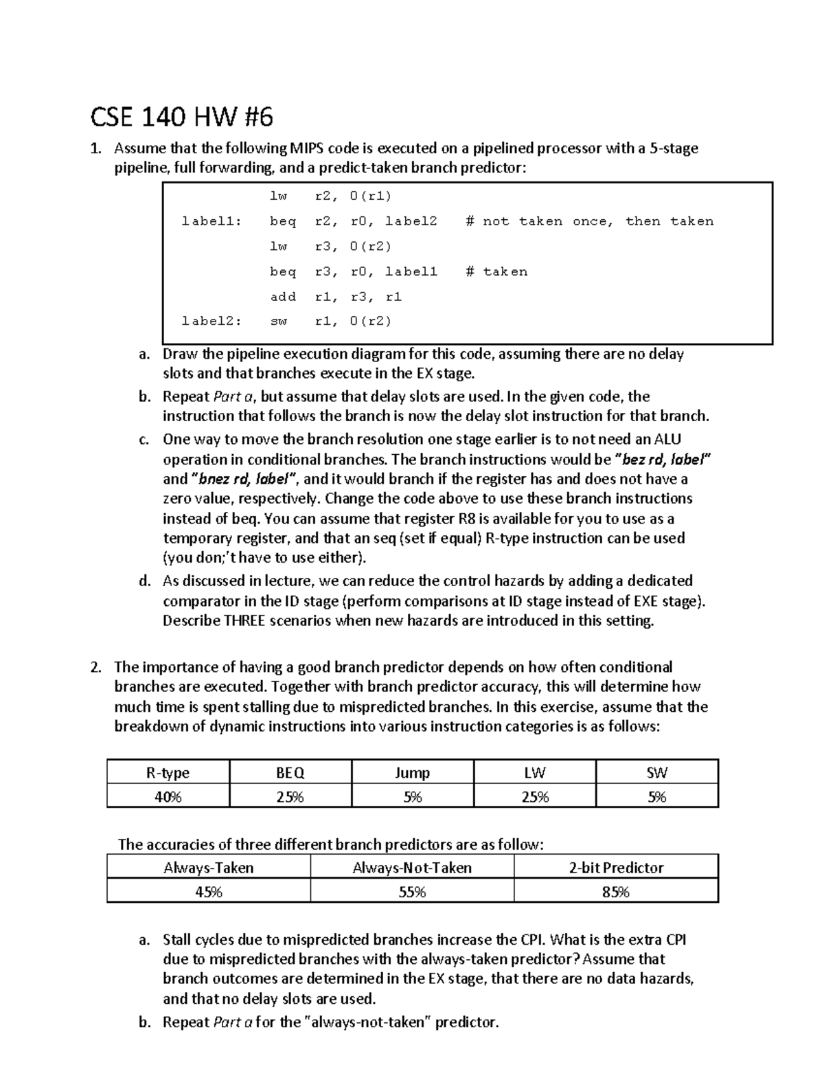 CSE140 HW6 - Professor Leung - CSE 140 HW Assume that the following MIPS code is executed on a ...