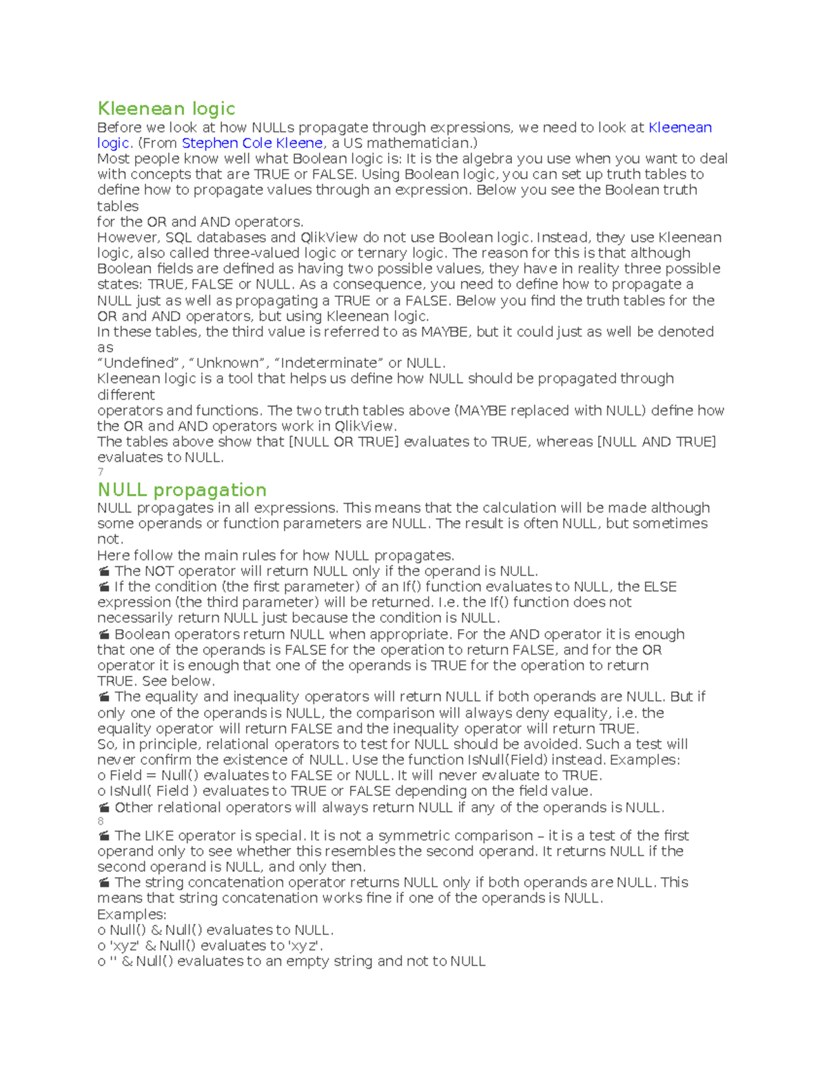 Kleenean logic - (From Stephen Cole Kleene, a US mathematician.) Most ...