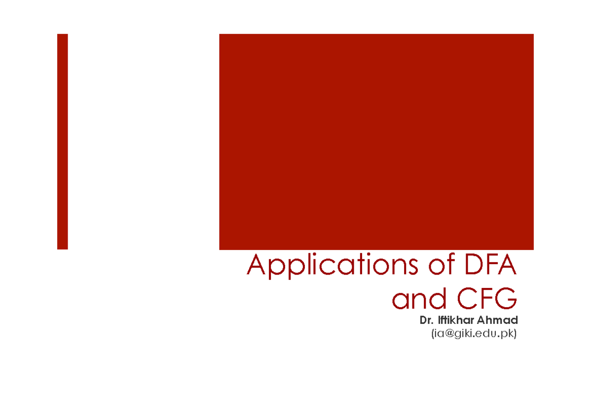 08 Applications DFA CFG - Applications of DFA and CFG Dr. Iftikhar ...