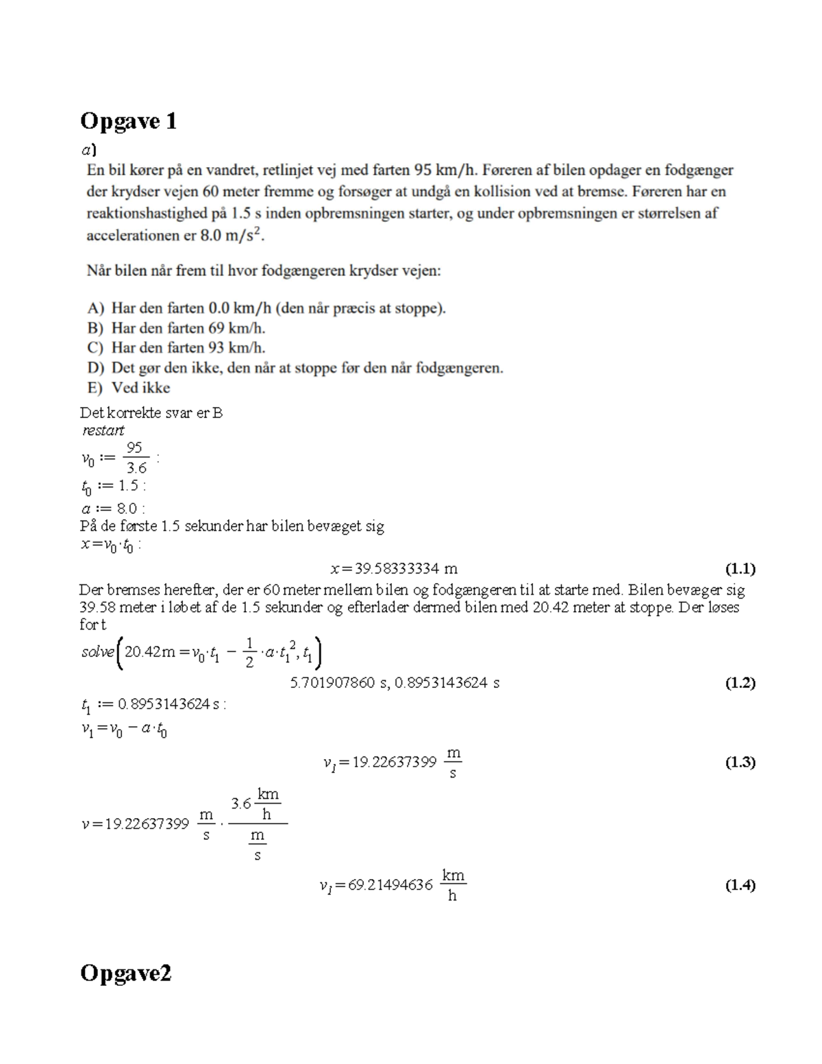 Fysik 1 - Grupperegning for uge 2, Bevægelse i 1 dimension - Fysik 1 - DTU - Studocu