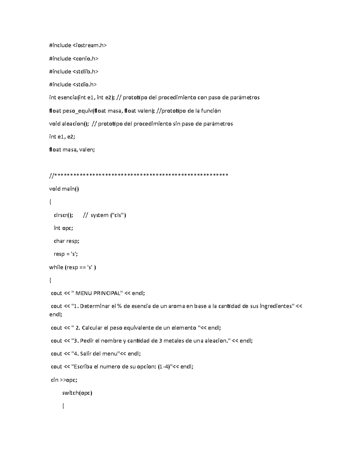 Menu - PROGRAMA - #include #include #include #include int esencia(int e1, int e2); // prototipo ...