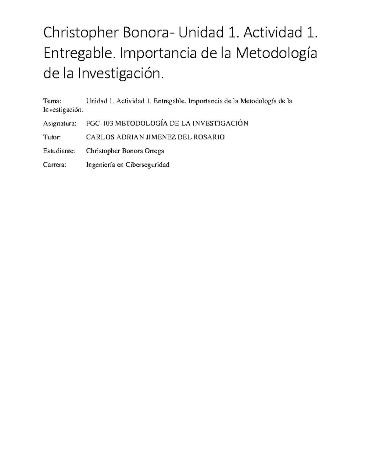 Unidad 1. Actividad 1. Entregable. Importancia de la Metodologia de la Investigacion ...