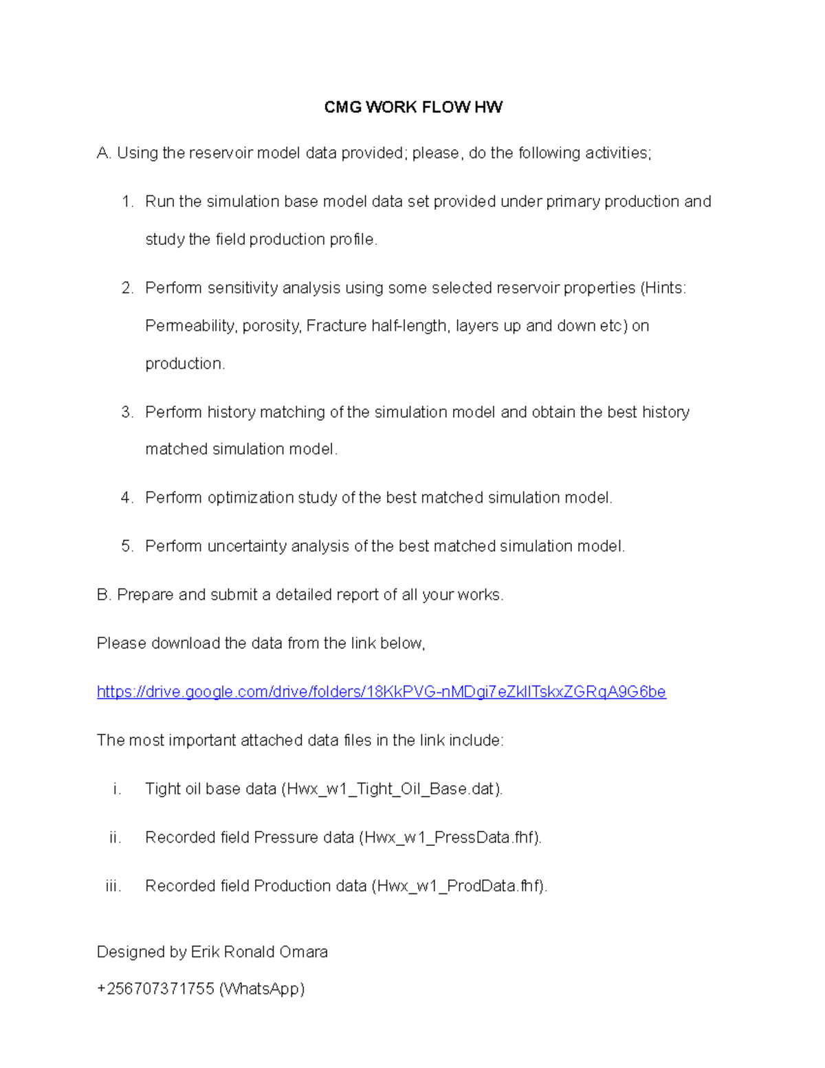 CMG Homework - CMG WORK FLOW HW A. Using the reservoir model data provided; please, do the ...