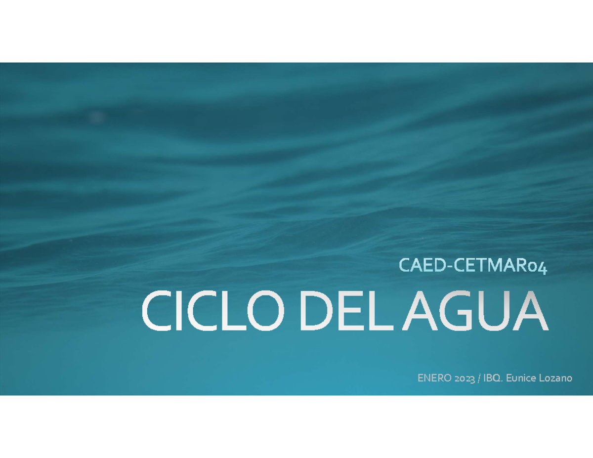 Ciclo del agua presentación - ENERO 2023 / IBQ. Eunice Lozano • El ...