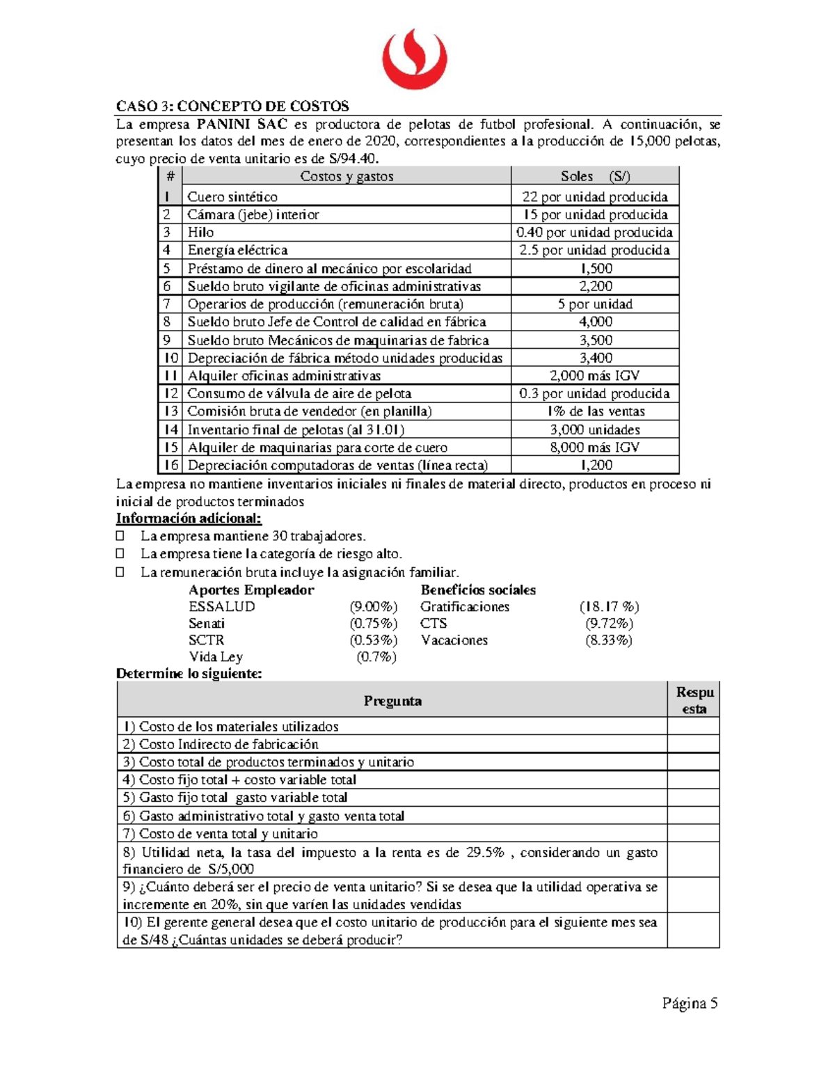 CASO Panini - CASO 3 : CONCEPTO DE COSTOS La empresa PANINI SAC es productora de pelotas de ...
