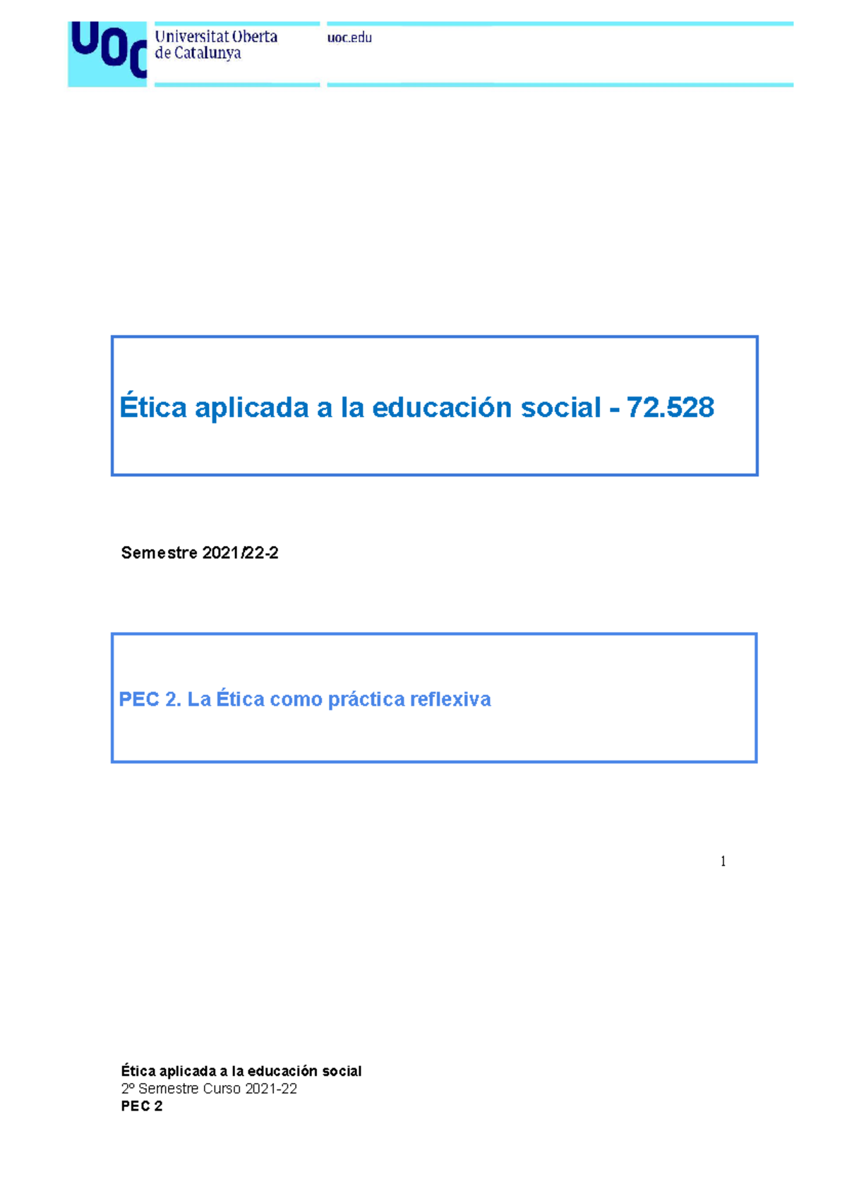 PEC 2 Ética 2021-22-2 IBE - Ética aplicada a la educación social - 72. Semestre 2021/22- PEC 2 ...