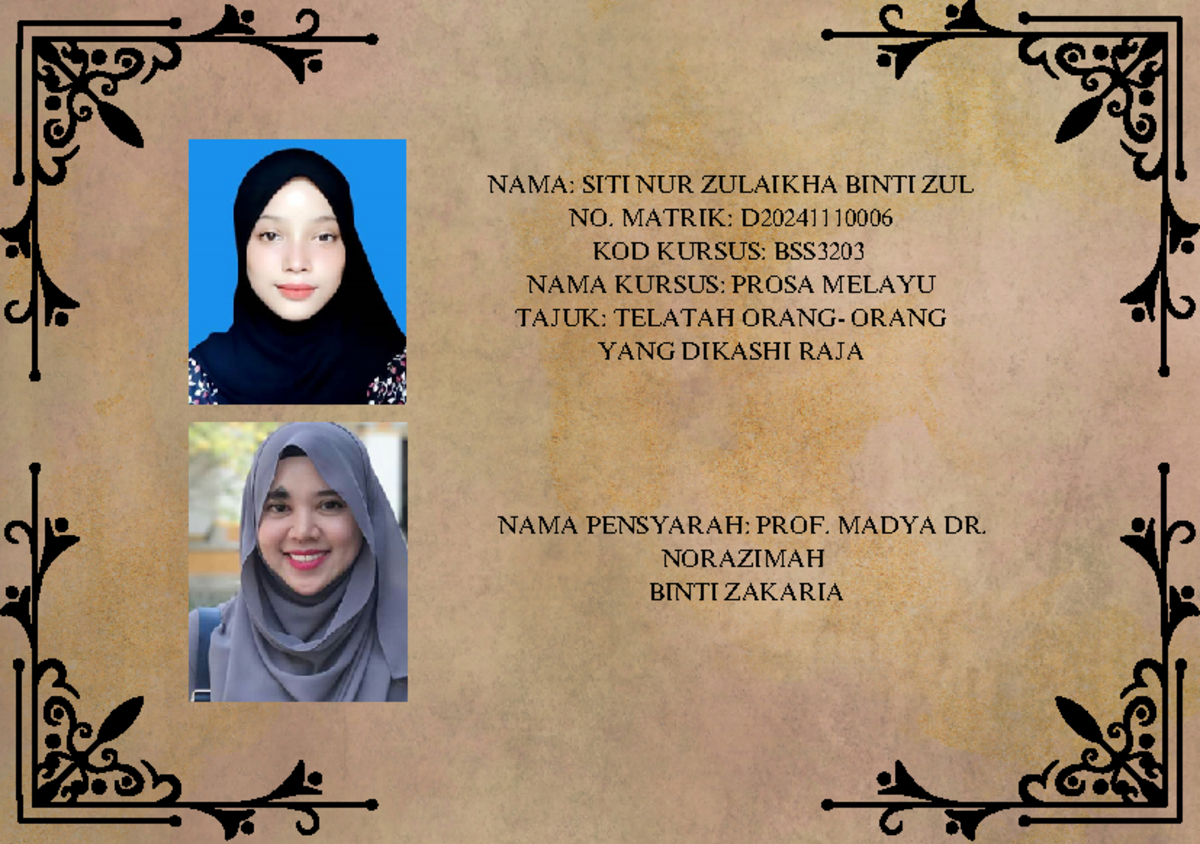 Tugasan 1B Prosa Melayu - NAMA: SITI NUR ZULAIKHA BINTI ZUL NO. MATRIK: D KOD KURSUS: BSS NAMA ...