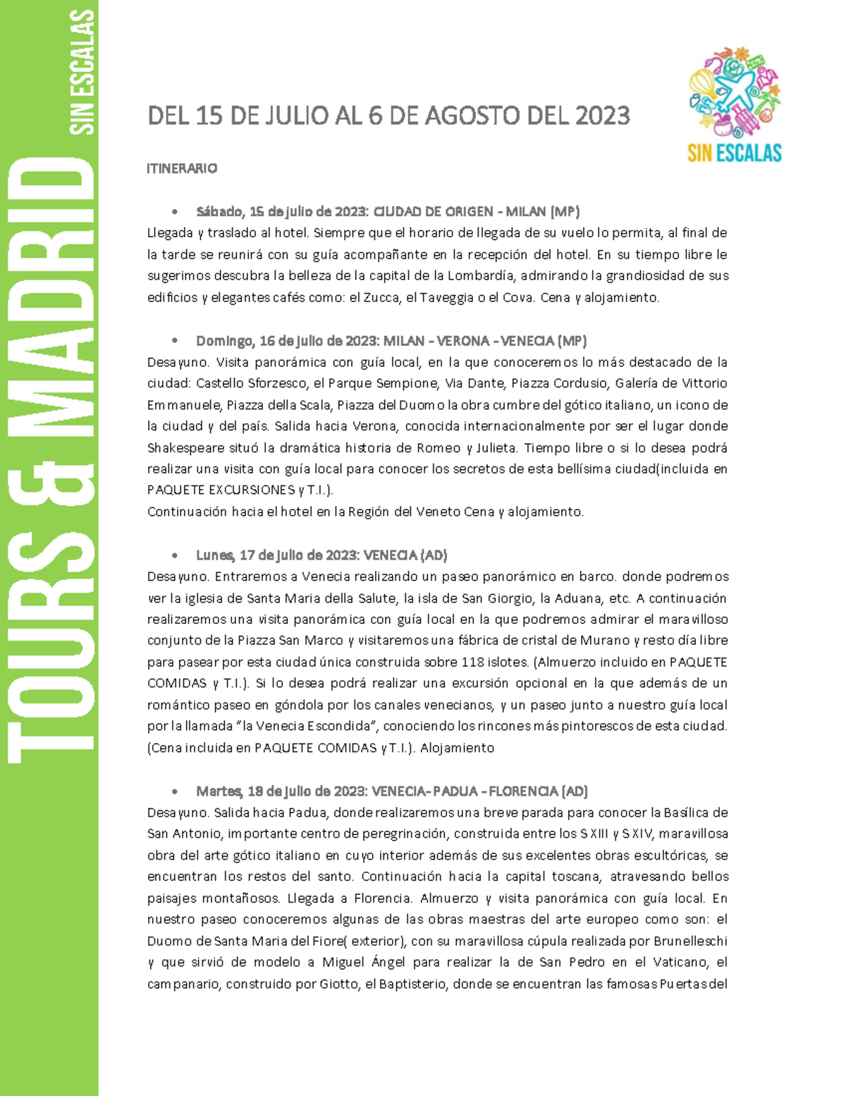 DEL 15 DE Julio AL 6 DE Agosto DEL 2023 - DEL 15 DE JULIO AL 6 DE AGOSTO DEL 2023 ITINERARIO S ...