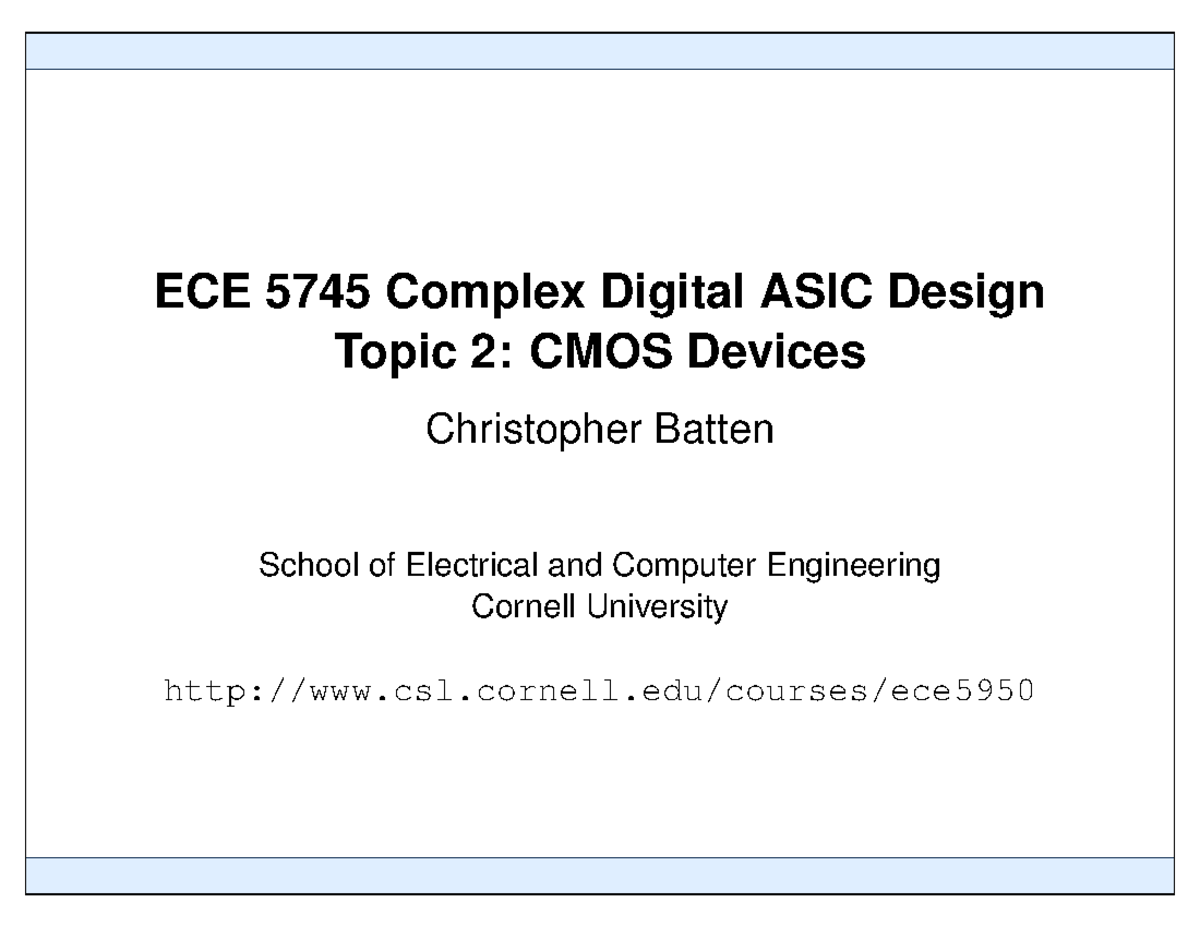 Lecture slides, lectures 2 and 3 - ECE 5745 Complex Digital ASIC Design ...