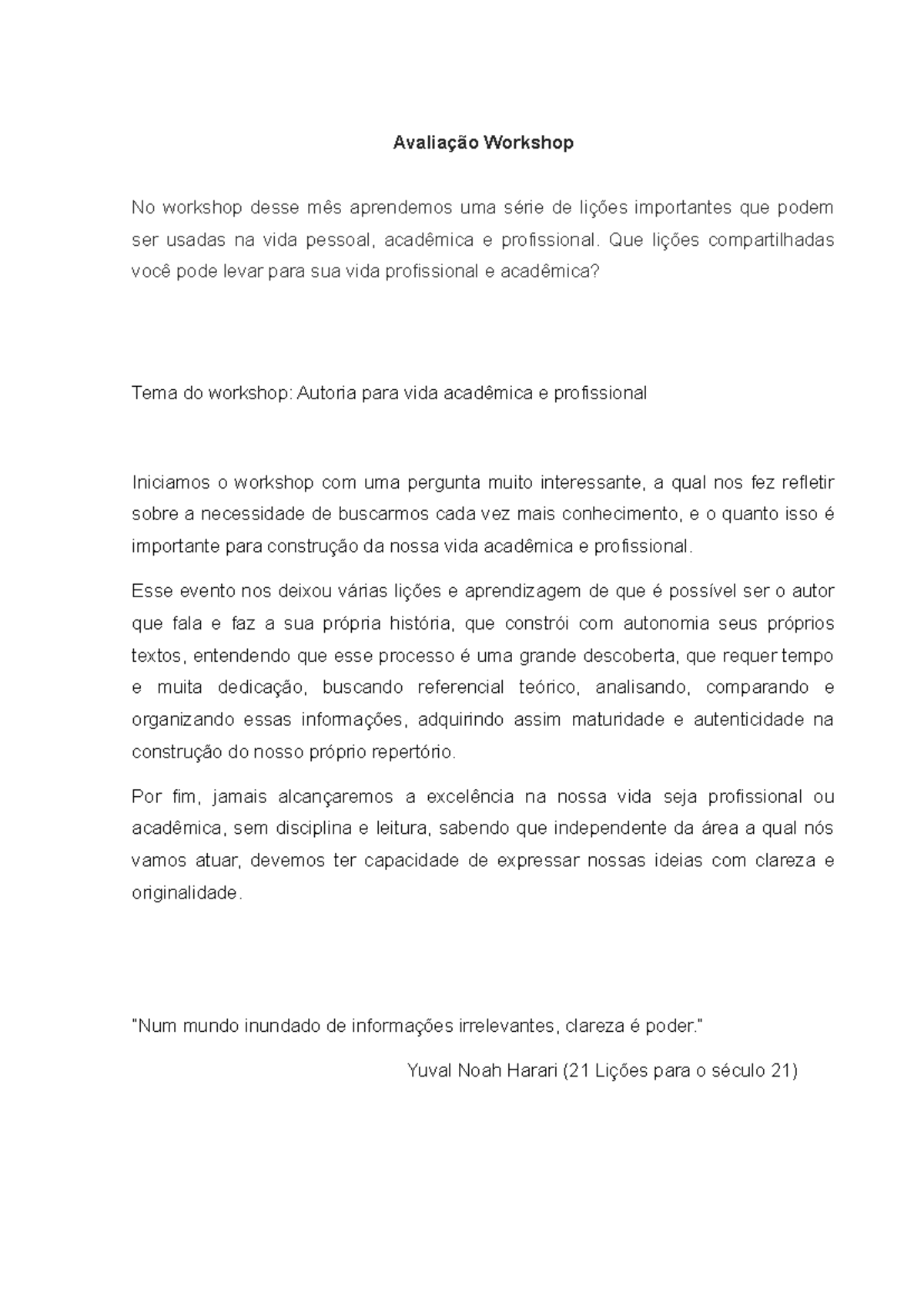 Avaliação Workshop - Avaliação Workshop No workshop desse mês ...