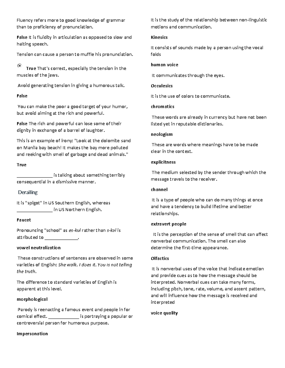 Fluency - False It is fluidity in articulation as opposed to slow and ...