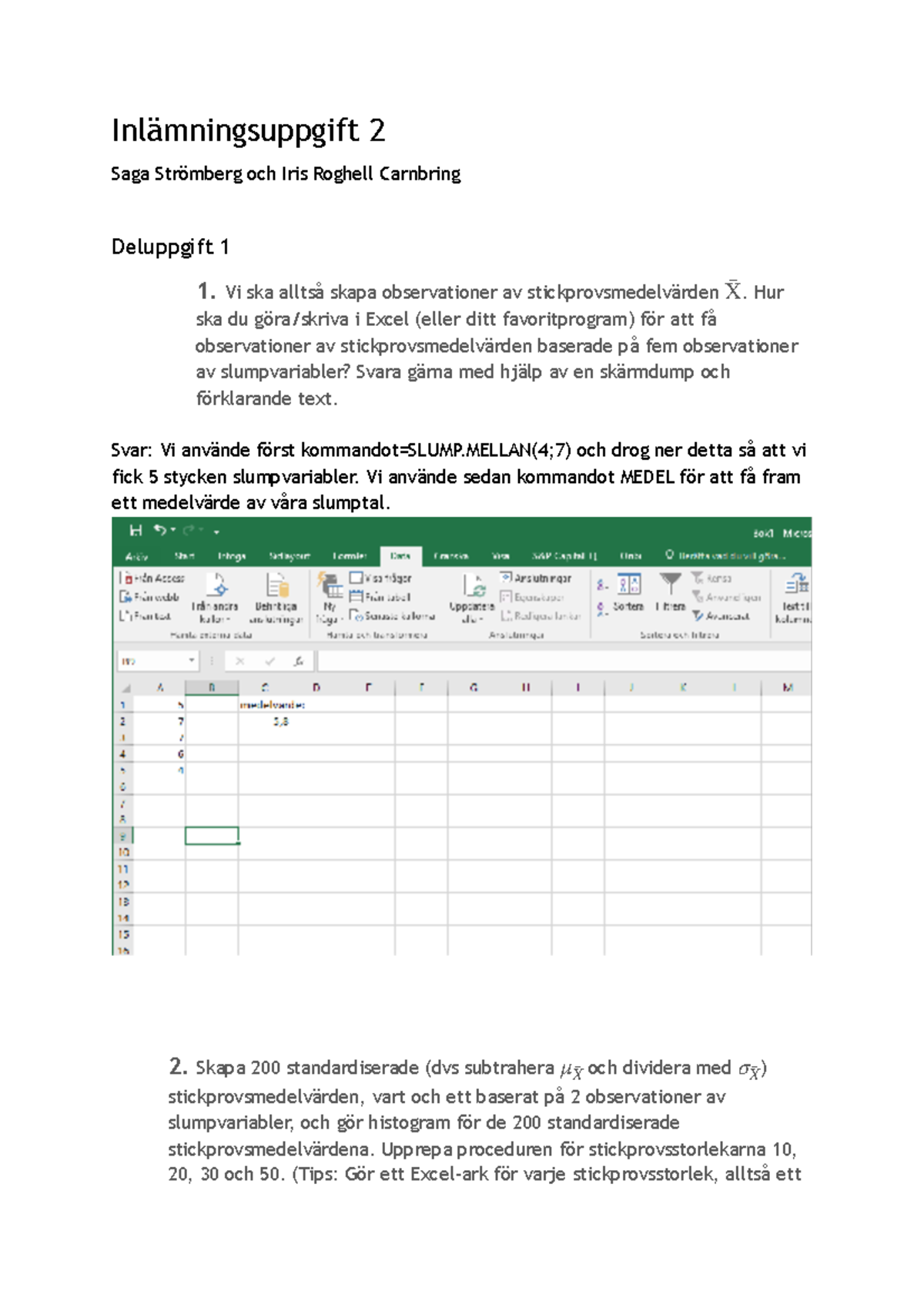 Laboration 2 - Svar på inlämning 2. - Inlämningsuppgift 2 Saga Strömberg och Iris Roghell ...