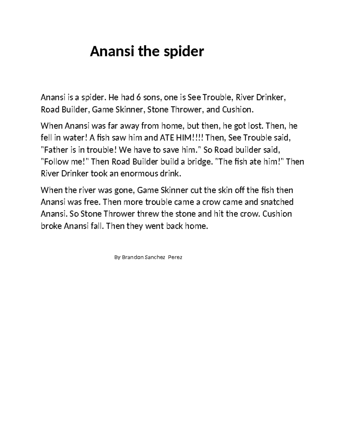 Anansi - A spider - Anansi the spider Anansi is a spider. He had 6 sons ...
