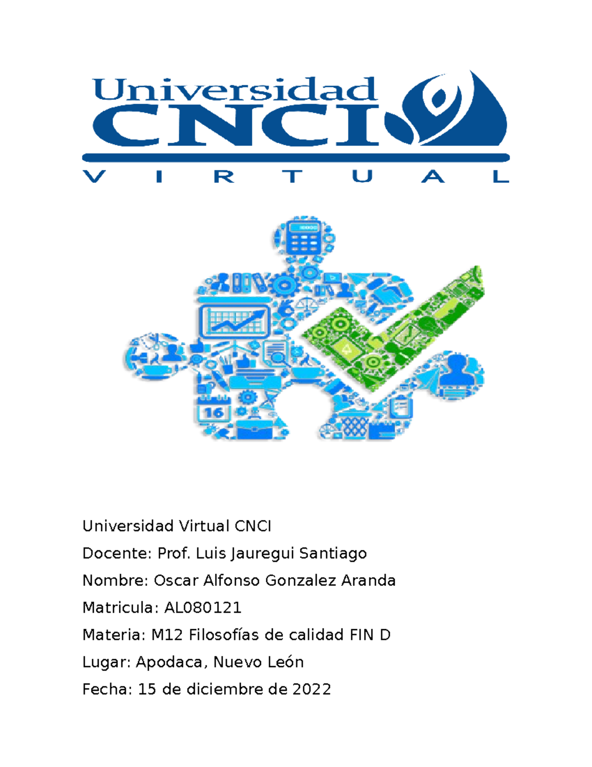 Proyecto Modular M12 Filosofías de calidad FIN D - Universidad Virtual CNCI Docente: Prof. Luis ...