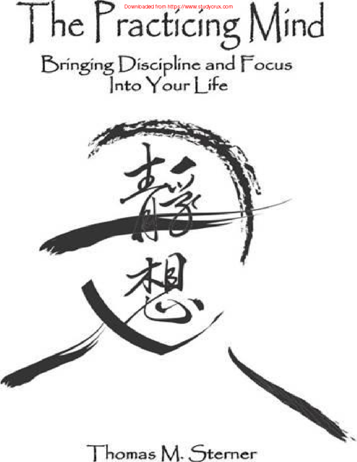 [Study Crux.com] The Practicing Mind Bringing Discipline and Focus Into ...