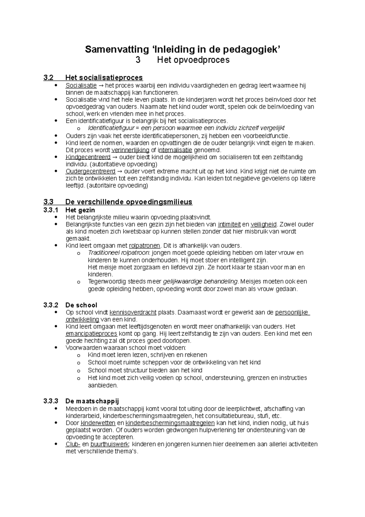 Samenvatting inleiding in de pedagogiek H 3 - 6 - Samenvatting in de 3 3 Het opvoedproces Het ...