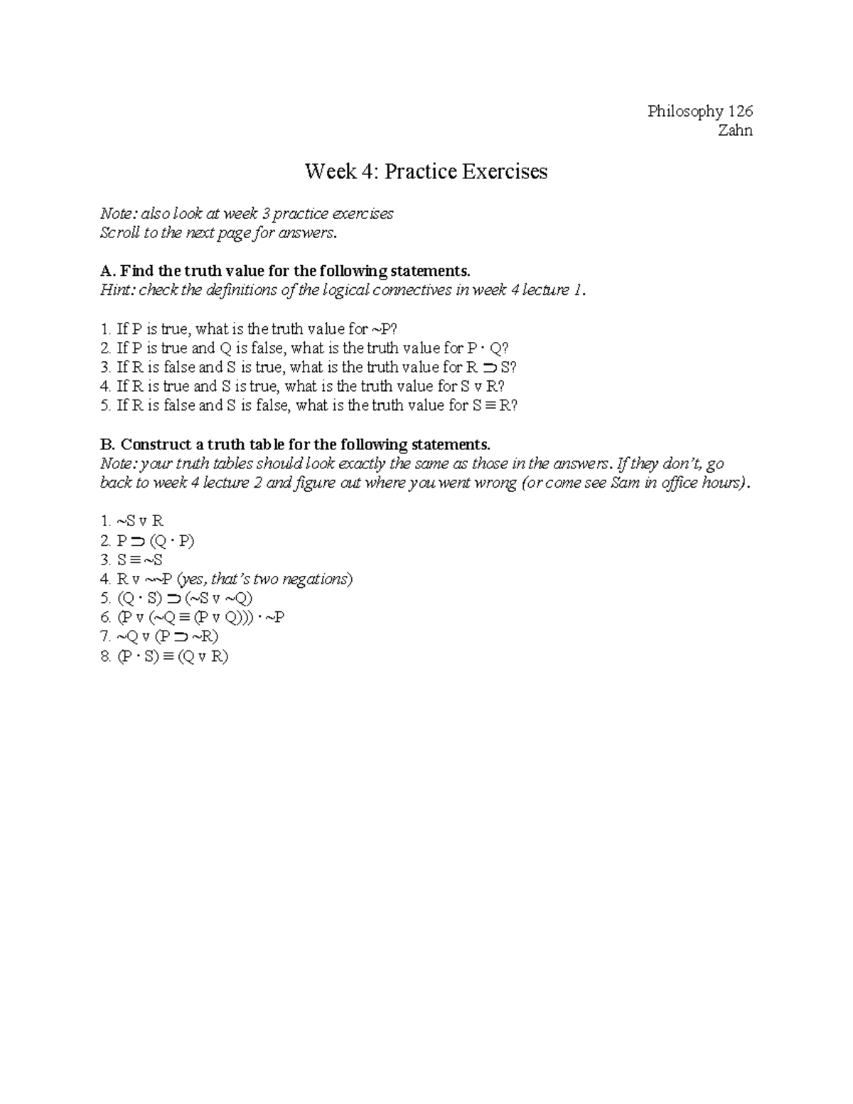 W4 Practice Exercises - Philosophy 126 Zahn Week 4: Practice Exercises Note: also look at week 3 ...