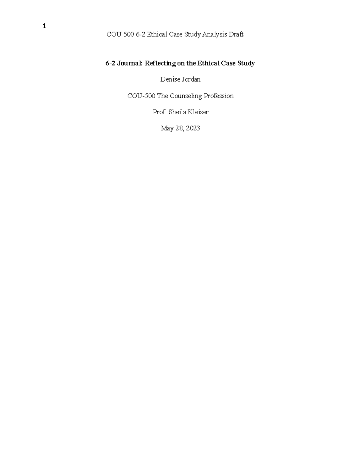 COU 500 6-2 Ethical Case Study Analysis Draft - Sheila Kleiser May 28 ...