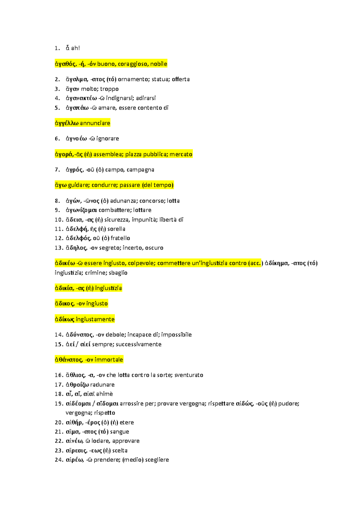 Lessico greco - ἆah! ἀ γαθός, -ή, -όν buono, coraggioso, nobile ἄγαλμα ...