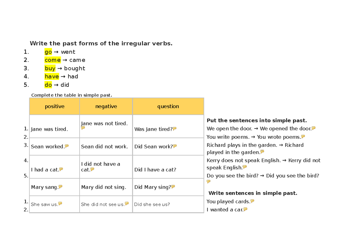 Write the past forms of the irregular verbs - 1. go → went 2. come → ...