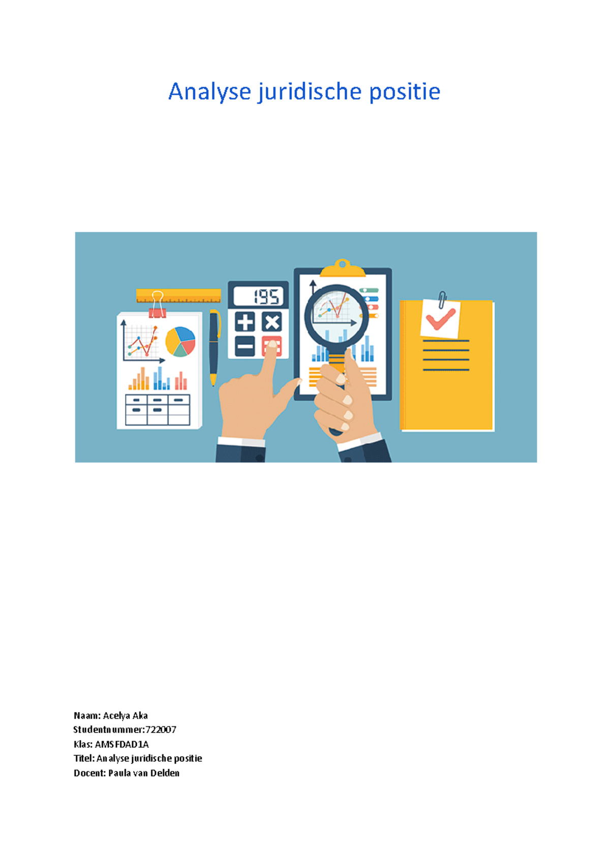 Analyse juridische positie - Analyse juridische positie Naam: Acelya ...