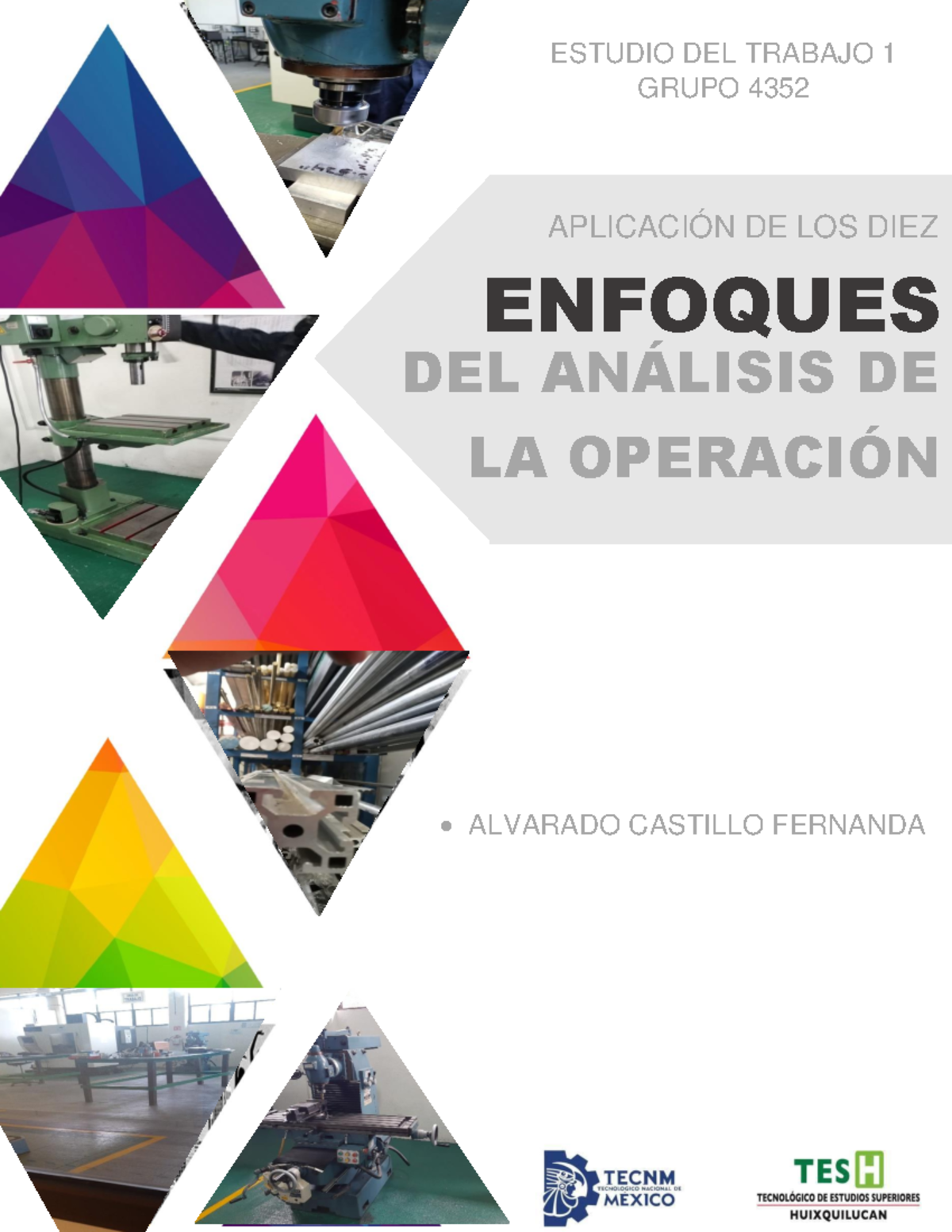 Angel T - Practicas, taller - ENFOQUES DEL AN¡LISIS DE LA OPERACI”N APLICACIÓN DE LOS DIEZ ...