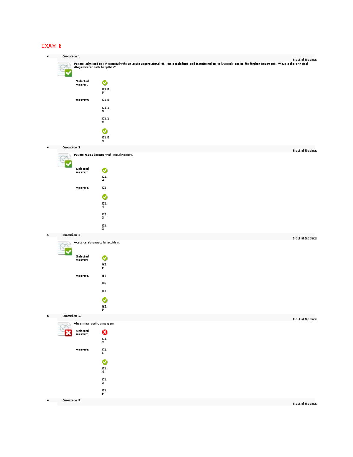 Exam 8 - full exam and answers - EXAM 8 Question 1 5 out of 5 points Patient admitted to VU ...