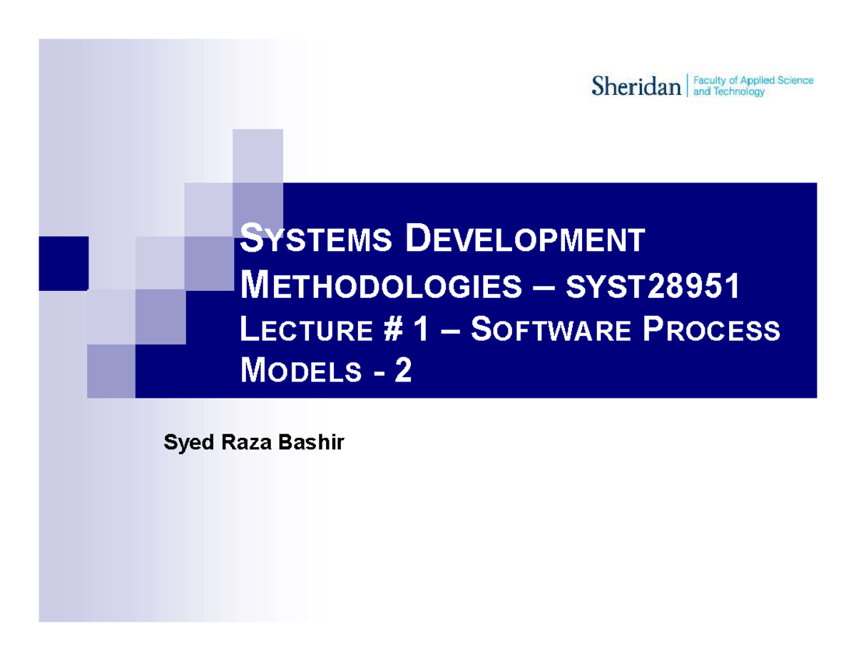 Systems Development Methodologies- Process Models -2 - Syed Raza Bashir SYSTEMS DEVELOPMENT ...