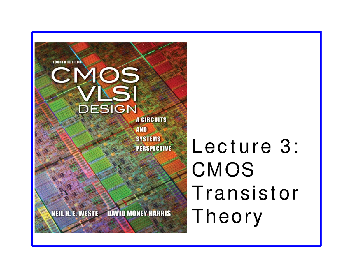 Lect3 - sấdfadfadsfsdaf - Lecture 3:CMOSTransistorTheory 3: CMOS ...