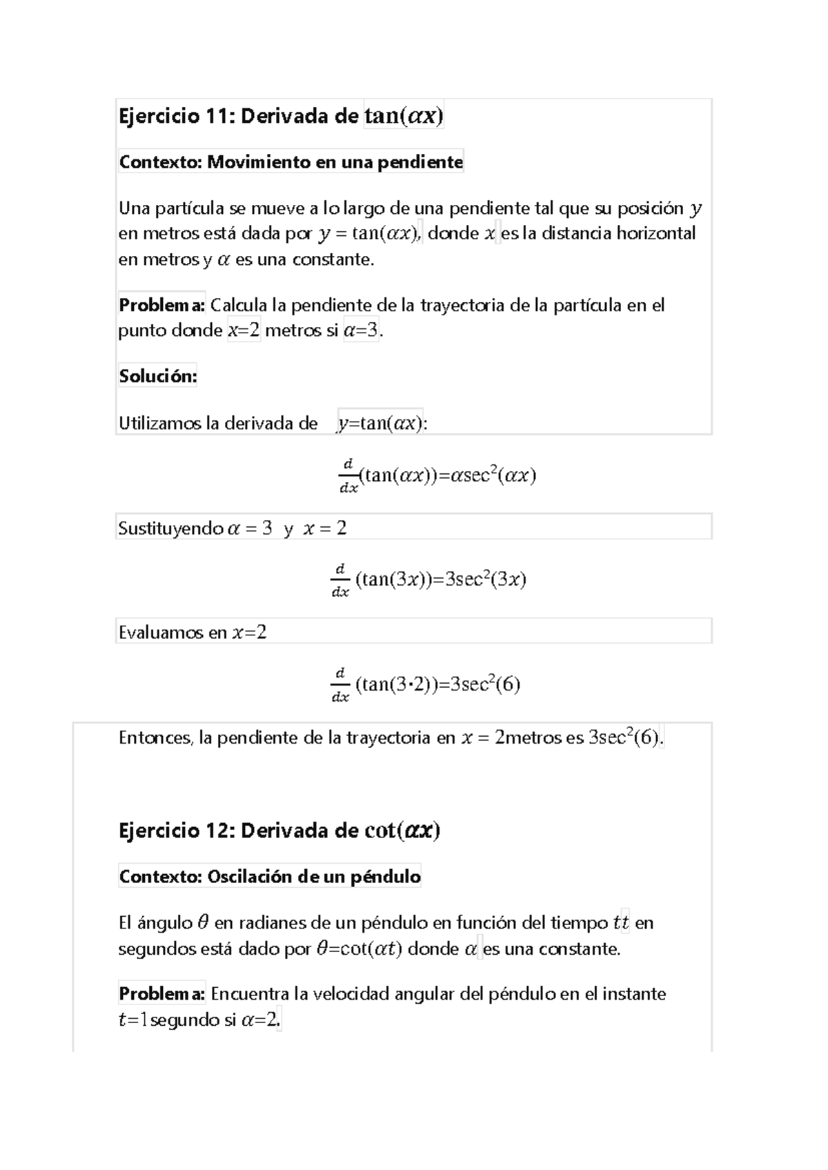Derivadas 11-14 - Ejercicio 1 1: Derivada de tan(αx) Contexto: Movimiento en una pendiente Una ...
