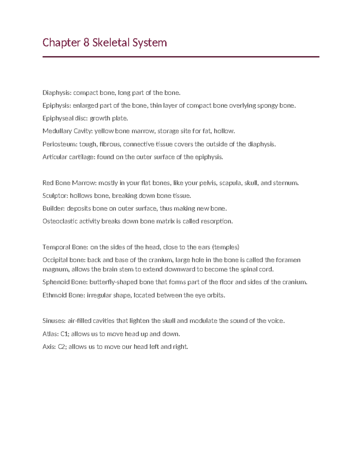 Chapter 8 Skeletal System - Chapter 8 Skeletal System Diaphysis: compact bone, long part of the ...