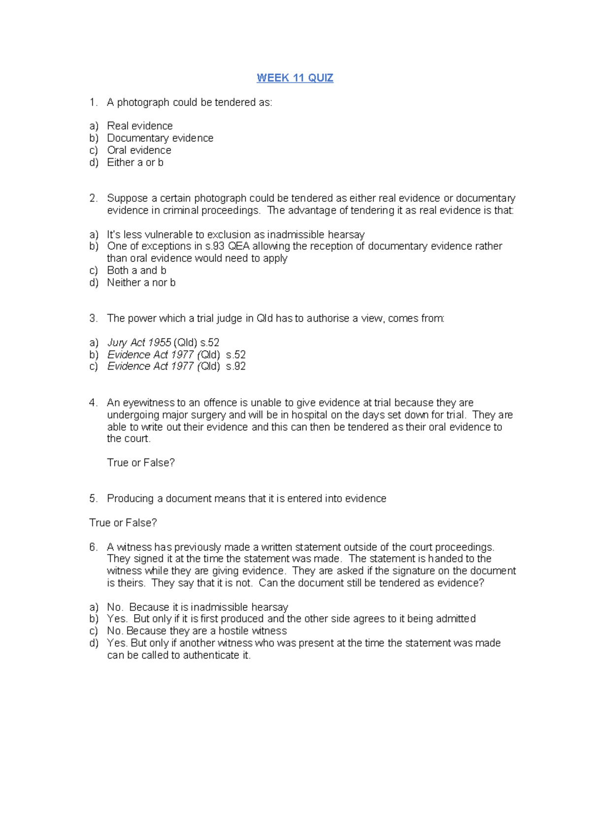 Week 11 quiz - Evidence law tutorial - WEEK 11 QUIZ A photograph could ...