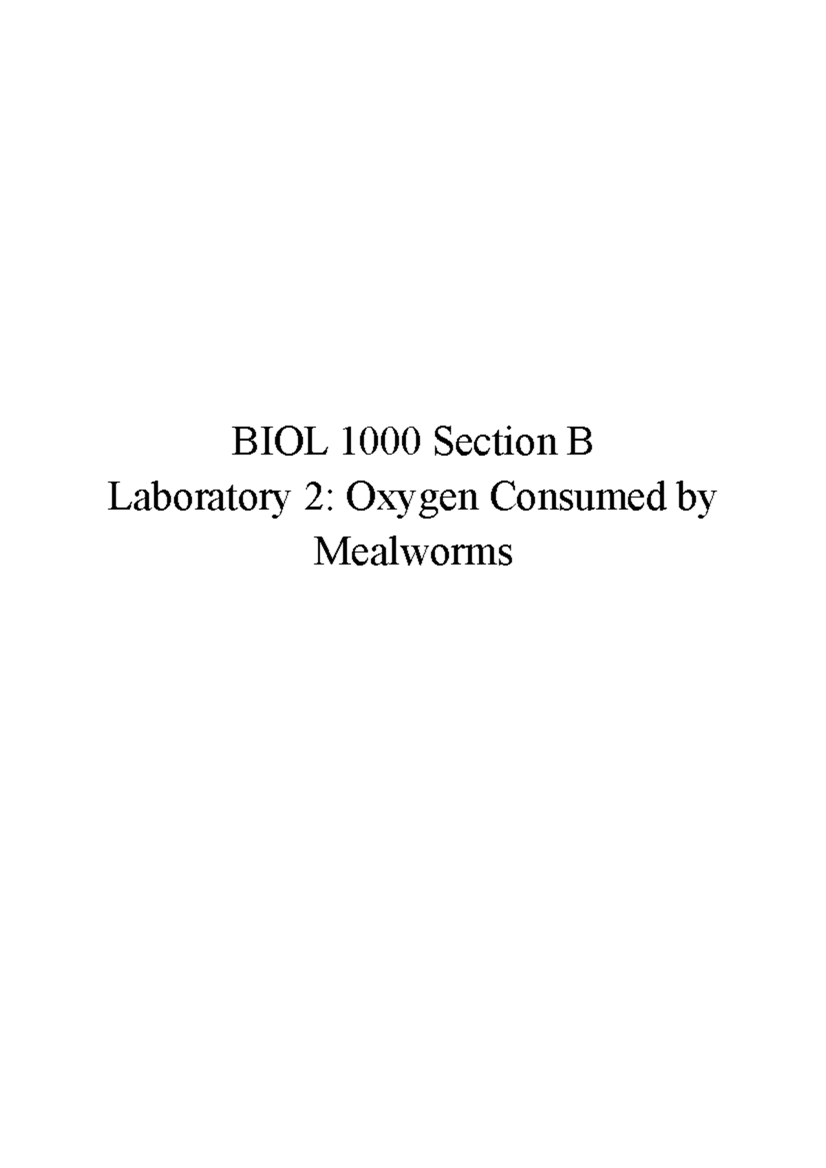 BIOL 1000 Lab 2 - Lab 2 - BIOL 1000 Section B Laboratory 2: Oxygen ...