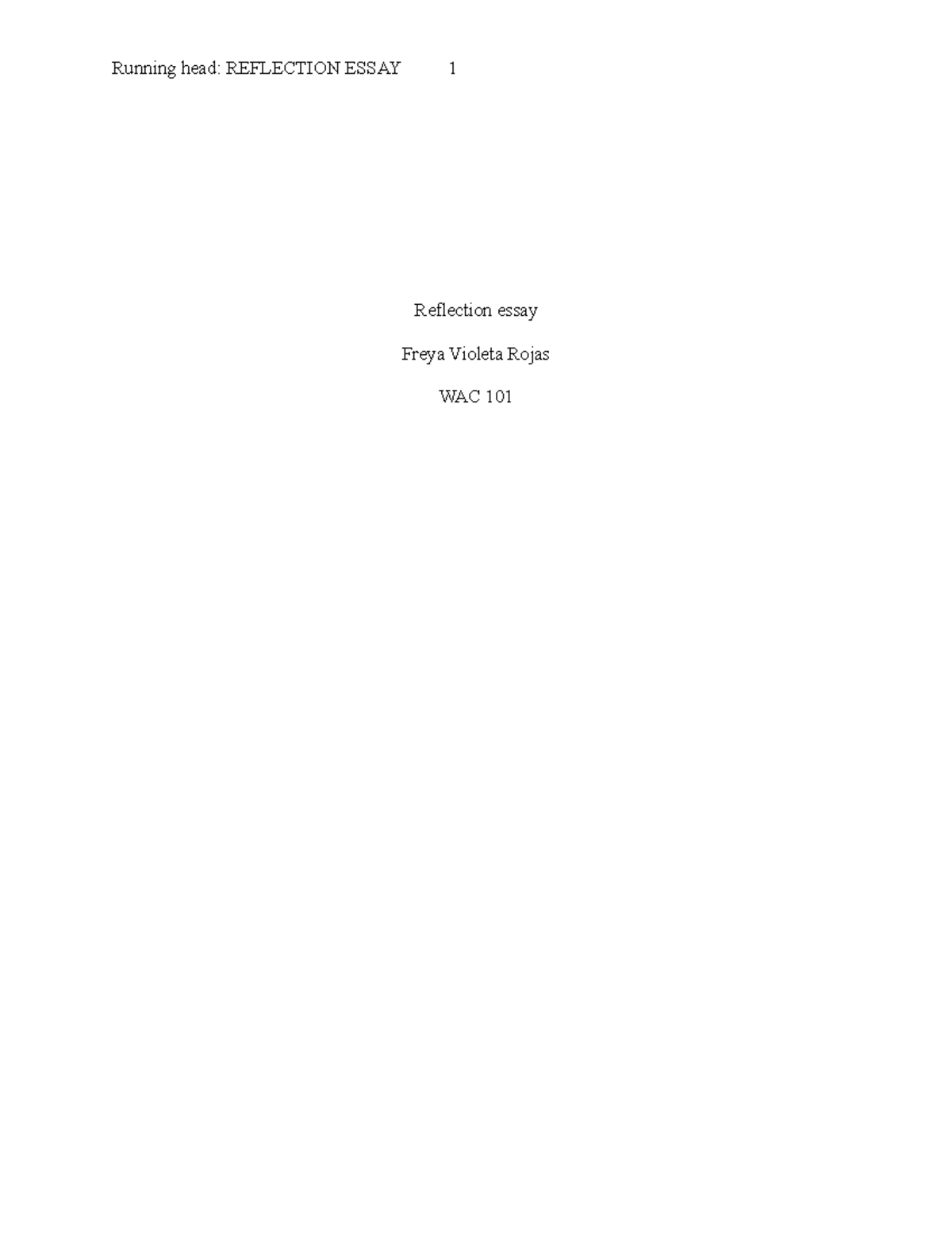 WAC 101 Reflective essay - Running head: REFLECTION ESSAY 1 Reflection ...