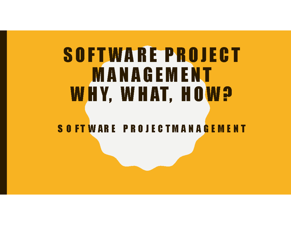 Software Project Management - S O F T WA R E P R O J E C T M A N A G E ...