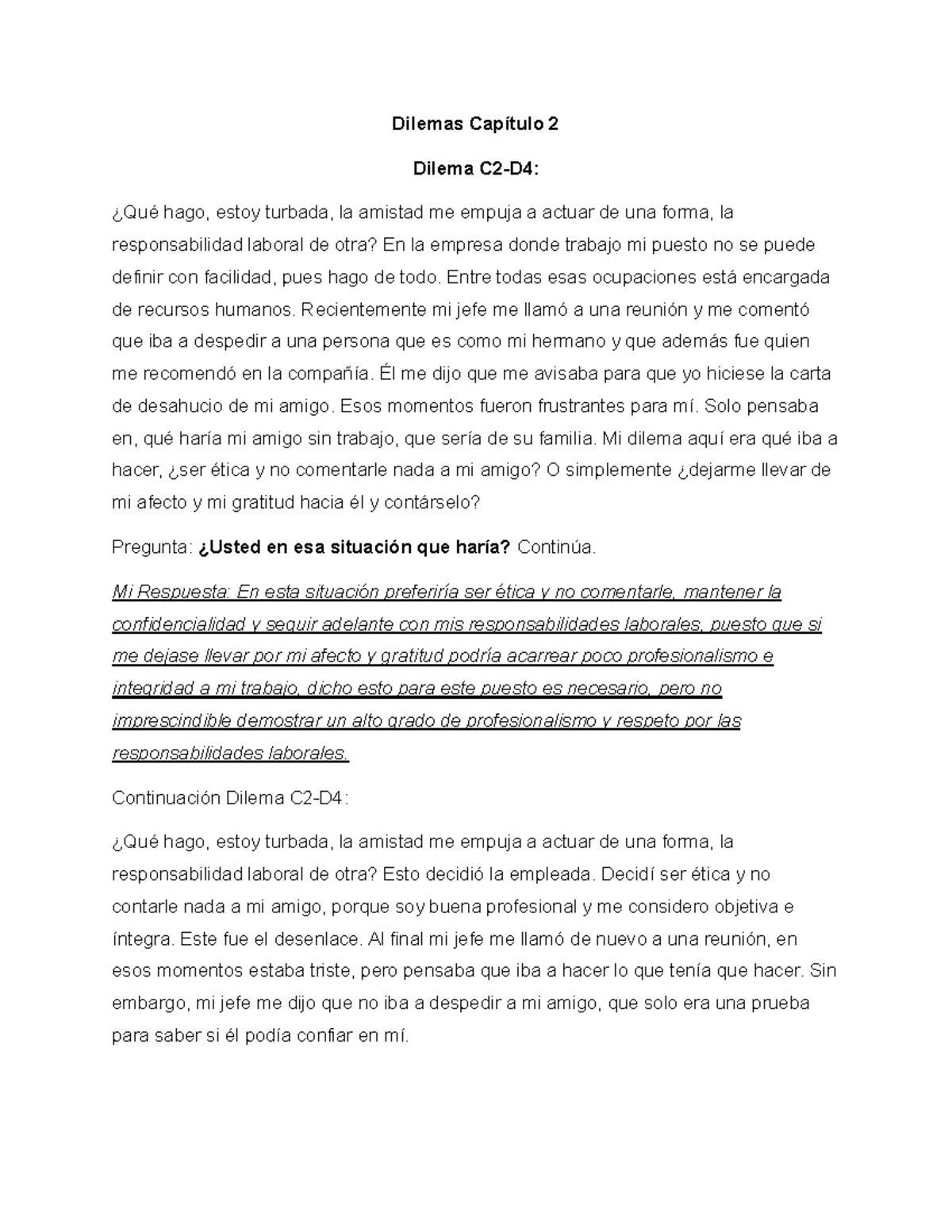 Etica Respuesta a Dilemas y Ejemplo a Seguir Capítulo 2 - Dilemas Capítulo 2 Dilema C2-D4: ¿Qué ...