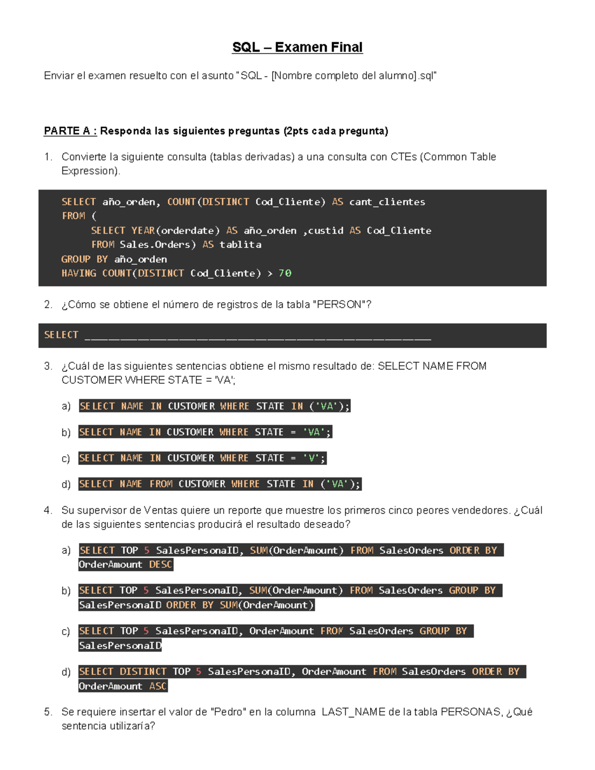 Examen final de SQL - SQL – Examen Final Enviar el examen resuelto con el asunto “SQL - [Nombre ...