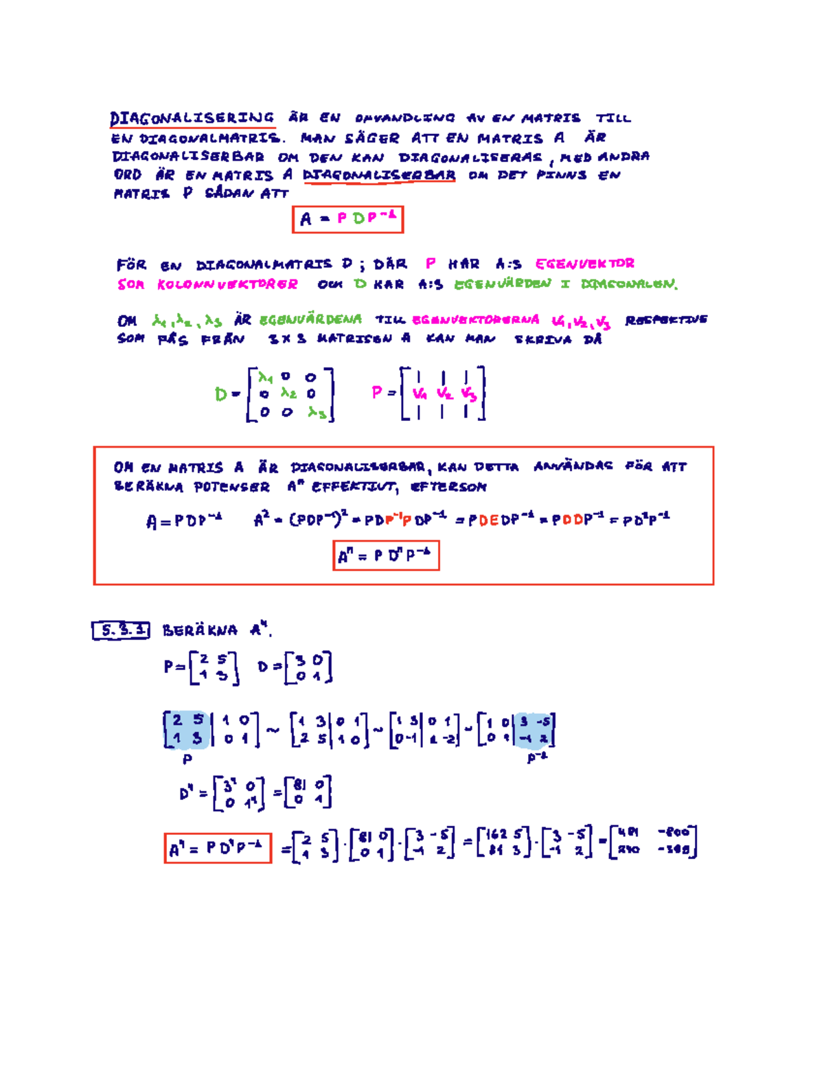 Lektion 10 - Diagonalisering - DIAGONALISERING ÄR EN OMVAND ING AV EN ...