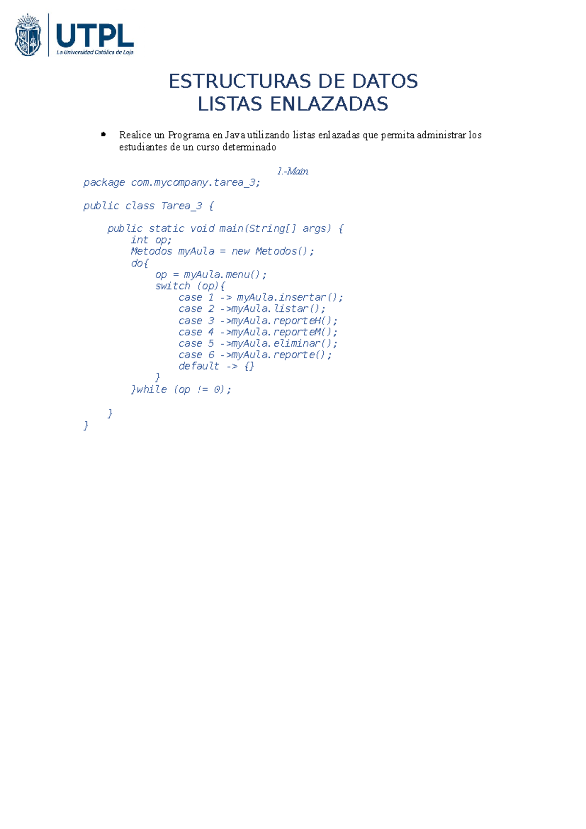 Estructuras DE Datos Tarea 3 - ESTRUCTURAS DE DATOS LISTAS ENLAZADAS Realice un Programa en Java ...