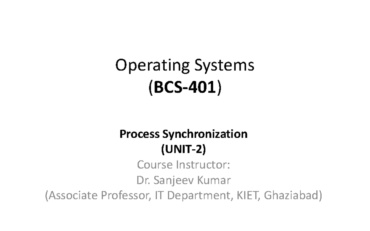 Unit-2 OS BCS-401 Till CT - Operating Systems (BCS-401) ####### Process Synchronization ...