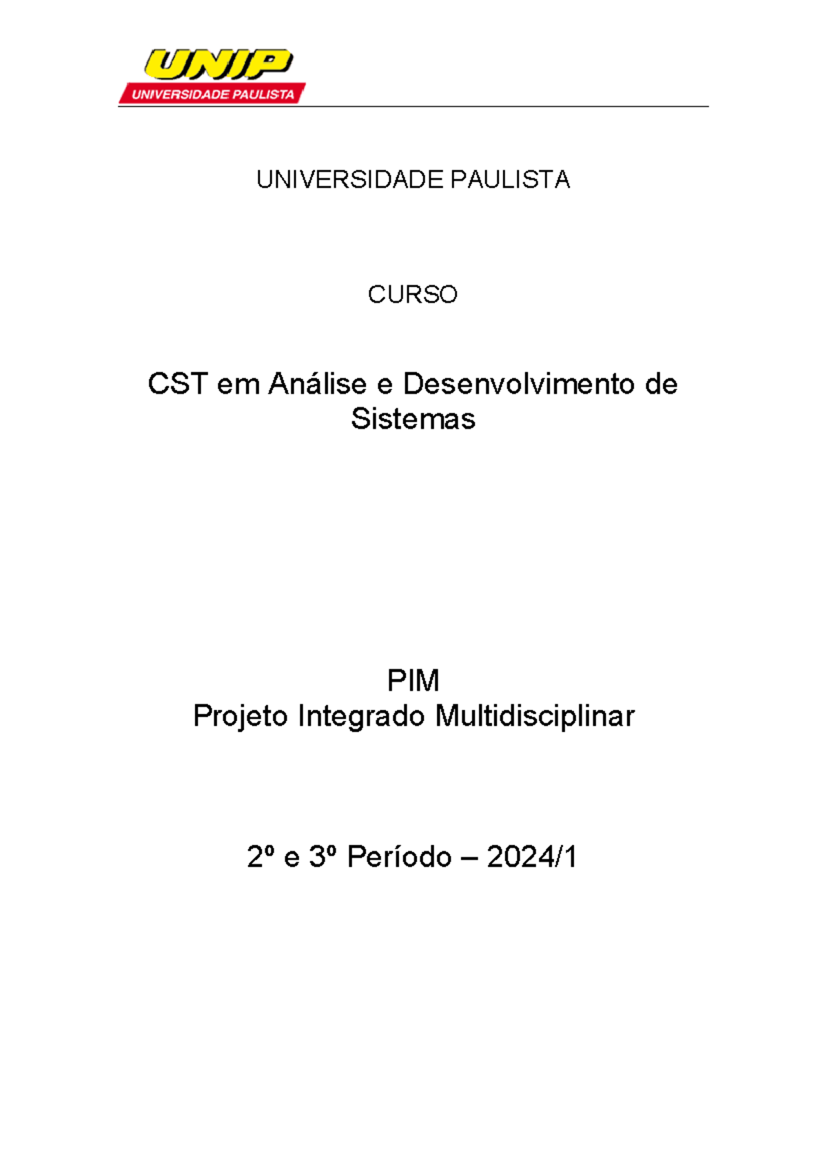 Pim terceiro semestre unip swiftt - UNIVERSIDADE PAULISTA CURSO CST em ...
