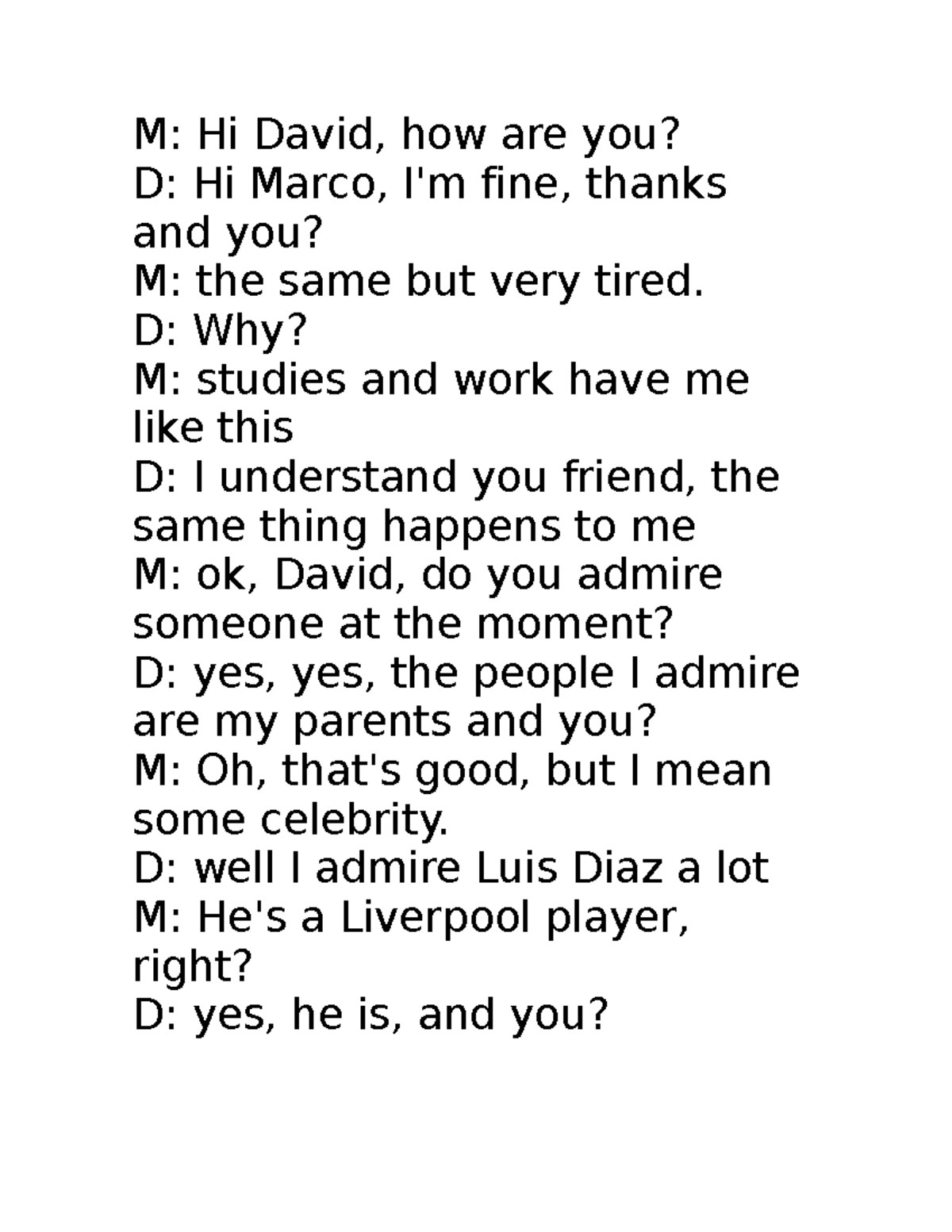 Semana 11 - M: Hi David, how are you? D: Hi Marco, I'm fine, thanks and ...