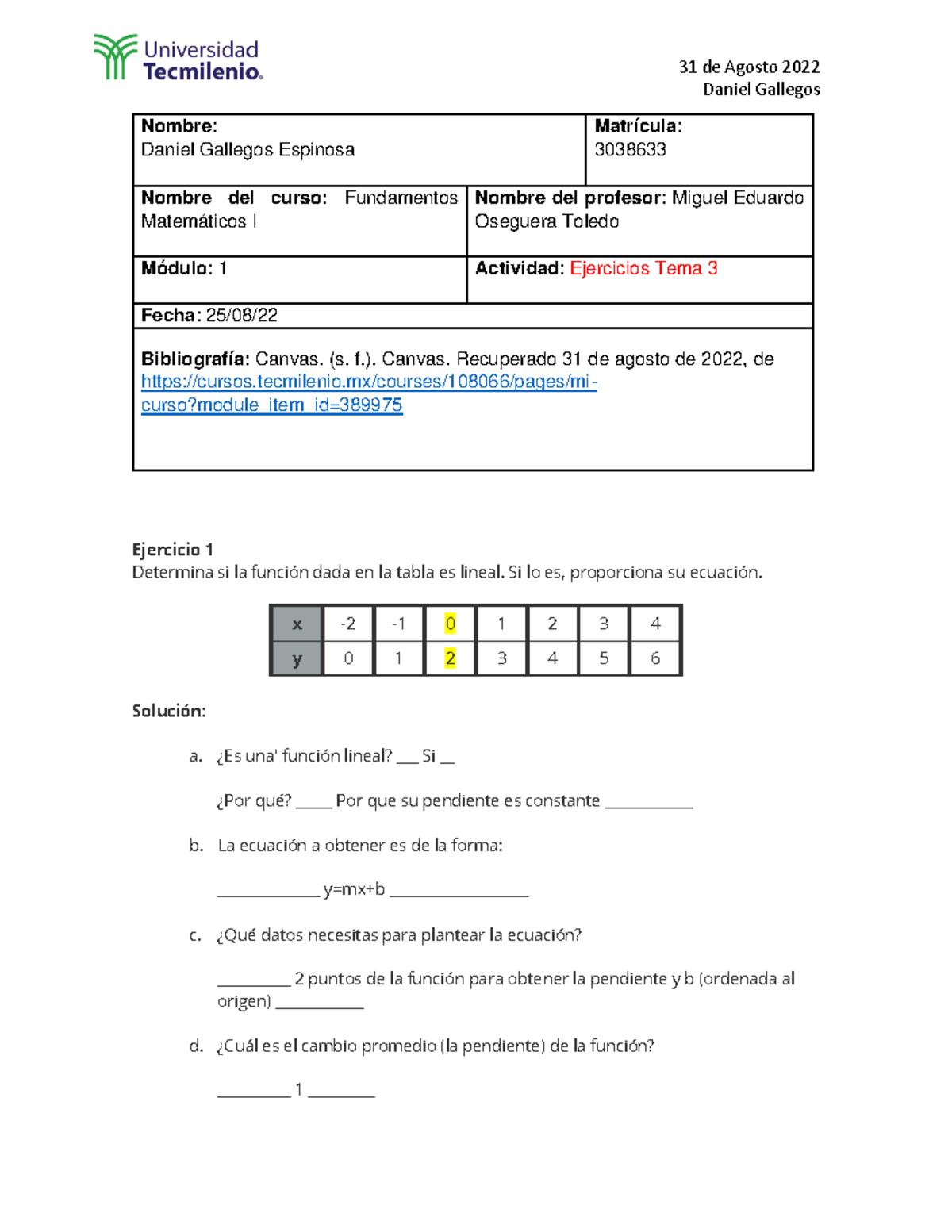 Ejercicios tema 3 FM - Daniel Gallegos Ejercicio 1 Determina si la funciÛn dada en la tabla es ...
