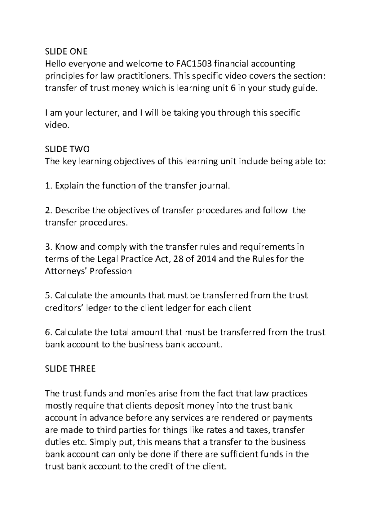 Introduction to Learning Unit 6 - Transcript - SLIDE ONE Hello everyone and welcome to FAC1503 ...