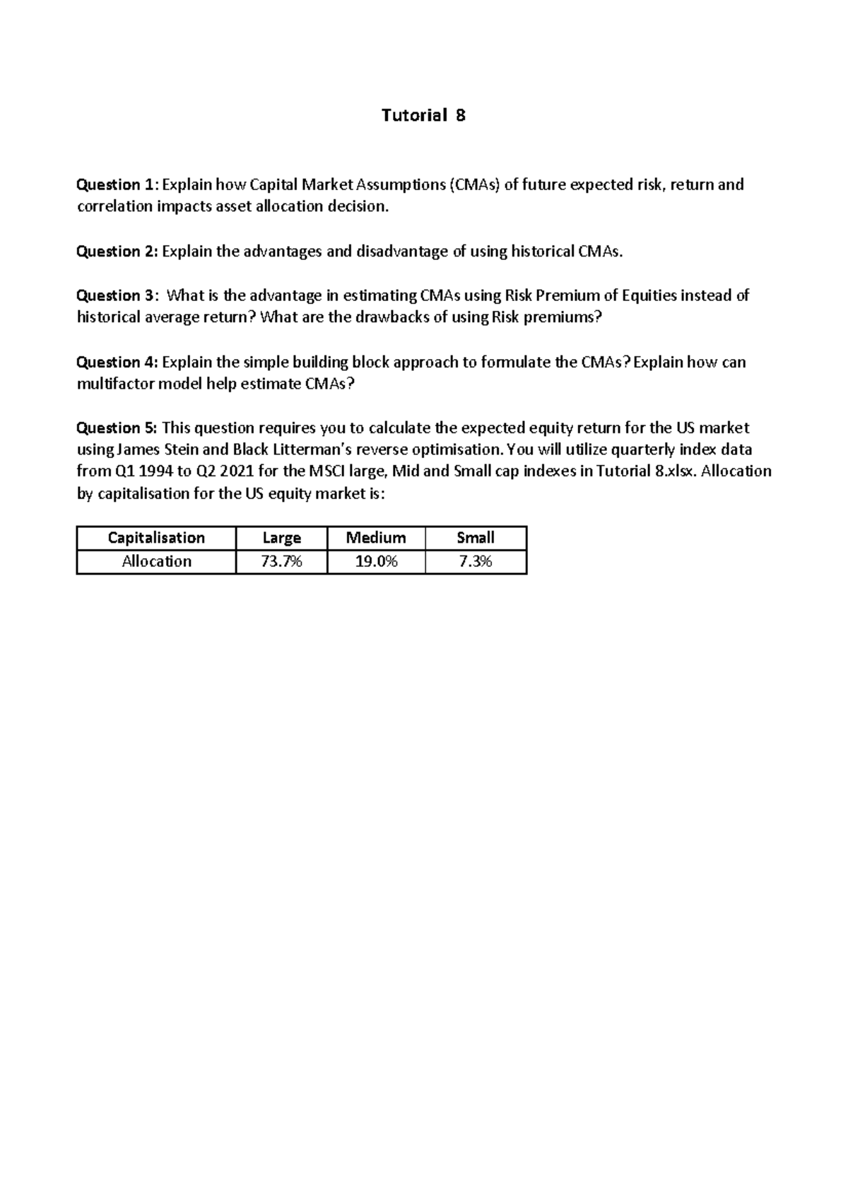Tutorial 8 - Tutorial 8 Question 1 : Explain how Capital Market Assumptions (CMAs) of future ...