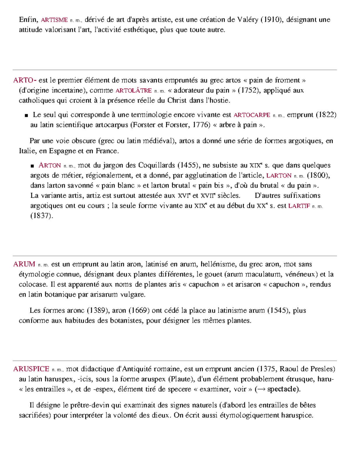 Le lexique de la lettre A - 533 - Enfin, ARTISME n. m., dérivé de art d'après artiste, est une ...