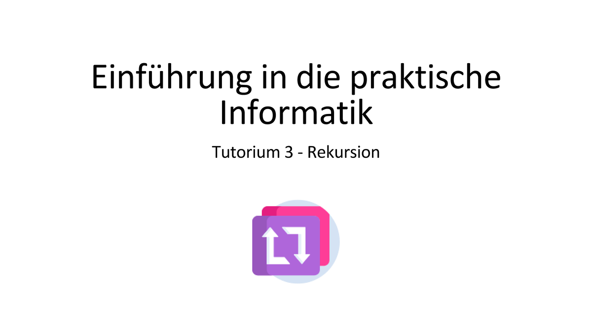 Tutorium 03-Rekursion - Einführung in die praktische Informatik ...
