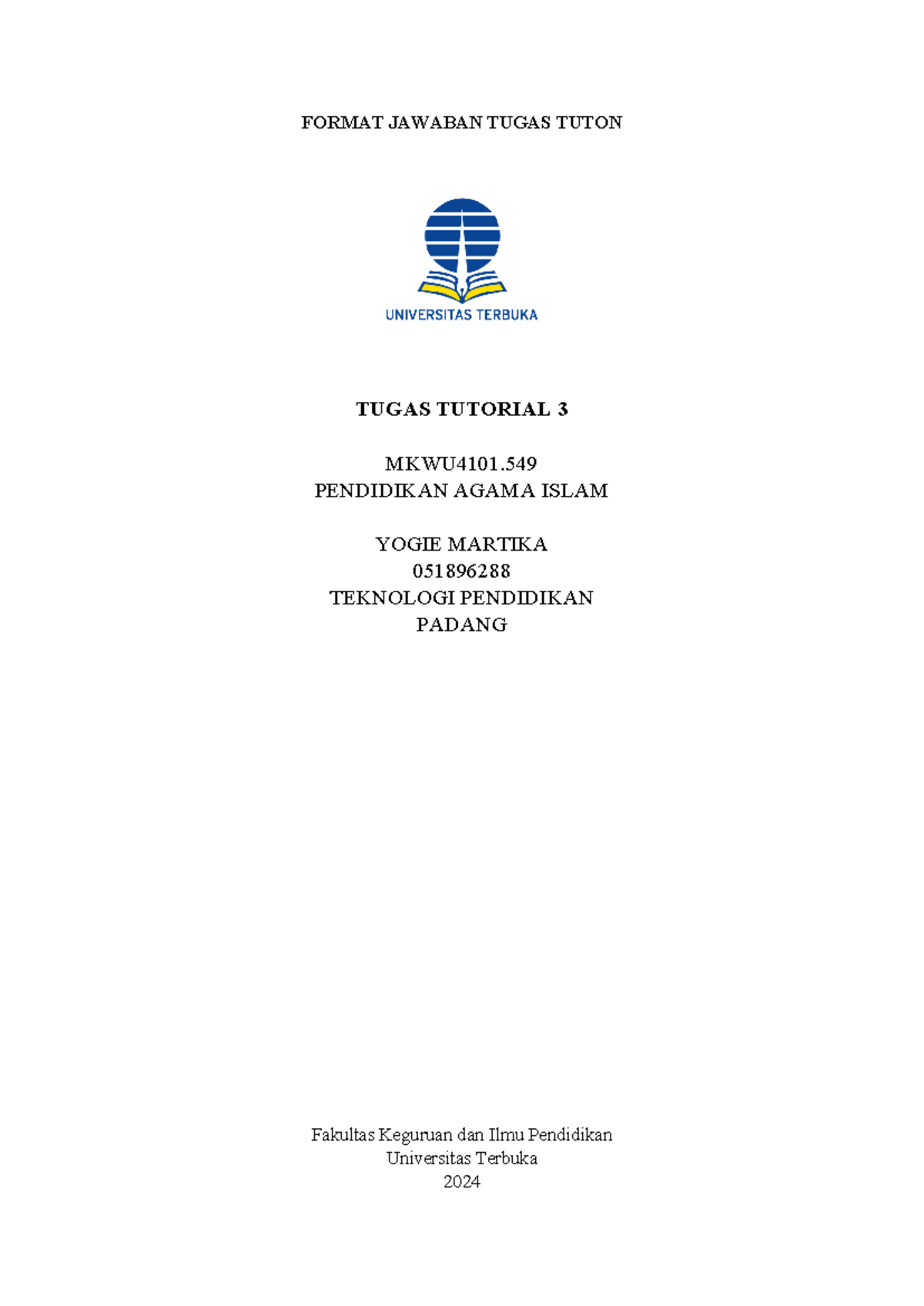 KOP Tugas - PAI - FORMAT JAWABAN TUGAS TUTON TUGAS TUTORIAL 3 MKWU4101. PENDIDIKAN AGAMA ISLAM ...
