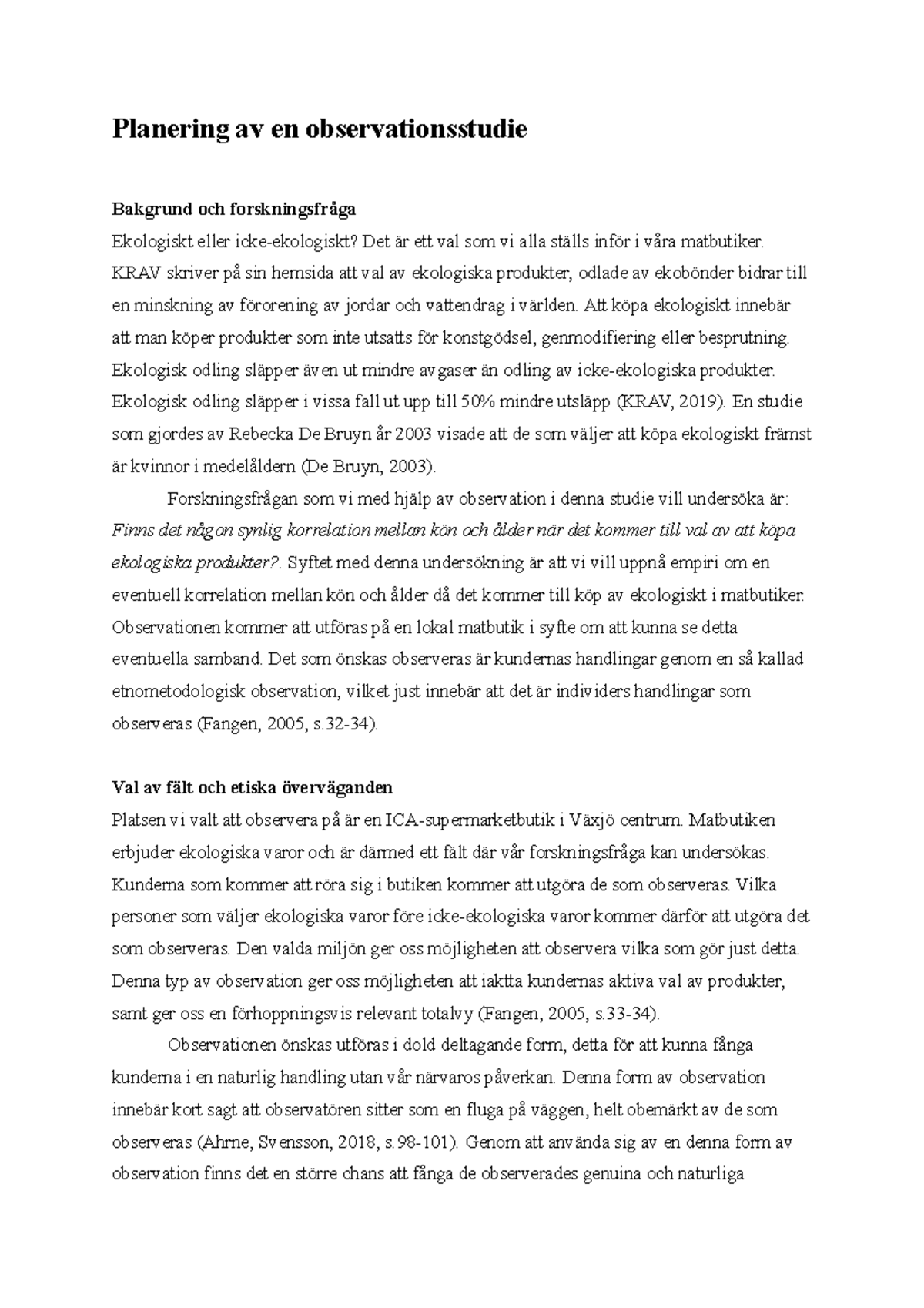 Planering av en observationsstudie - Planering av en observationsstudie Bakgrund och ...
