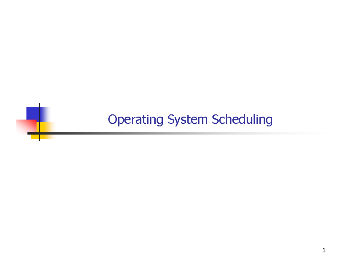 15 Operating System Scheduling P1 - Introduction Let us start off by ...